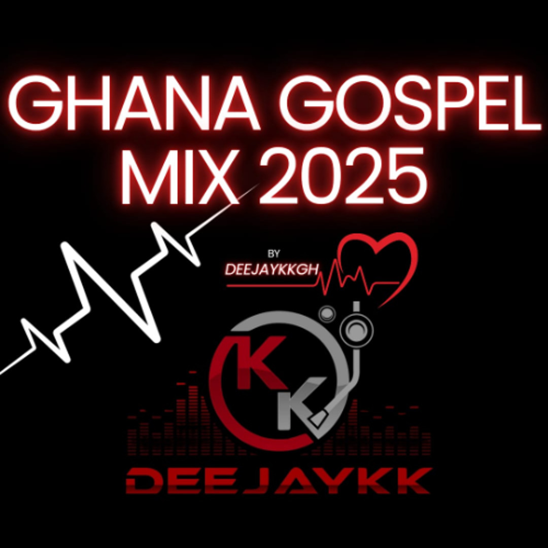 Stream GH GOSPEL MIX 2025 BY DEEJAYKKGH by DJKK KOFI AGYEMAN PREMPEH ...