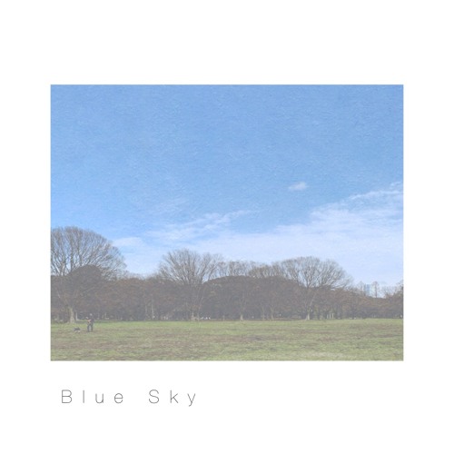 Stream Blue Sky by naoshi | Listen online for free on SoundCloud