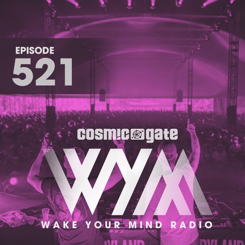 Cosmic Gate - Wake Your Mind Radio 521 2024-03-29