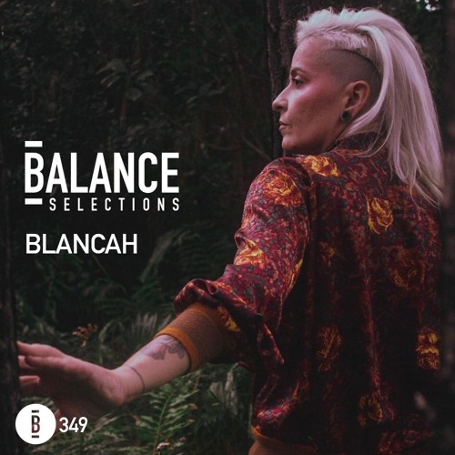 Stream Balance Selections 349: BLANCAh by Balance Series | Listen ...