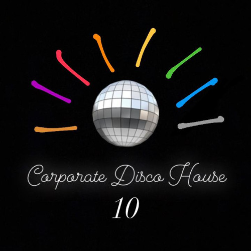 Stream Corporate Disco House Vol. 10 by Reyner Mulia | Listen online ...