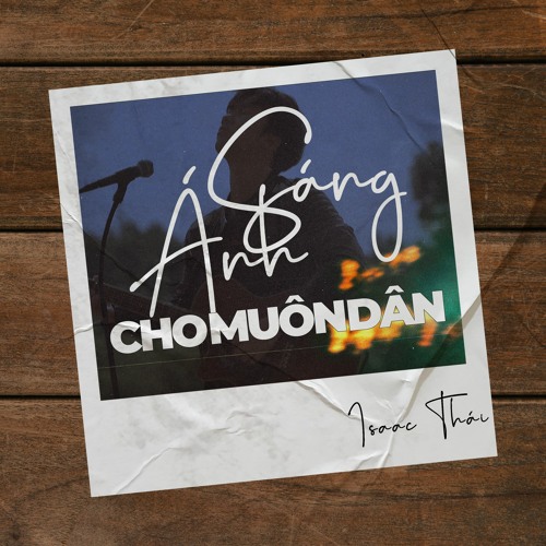 Stream Ánh Sáng Cho Muôn Dân - Isaac Thái by isaacthai | Listen online ...