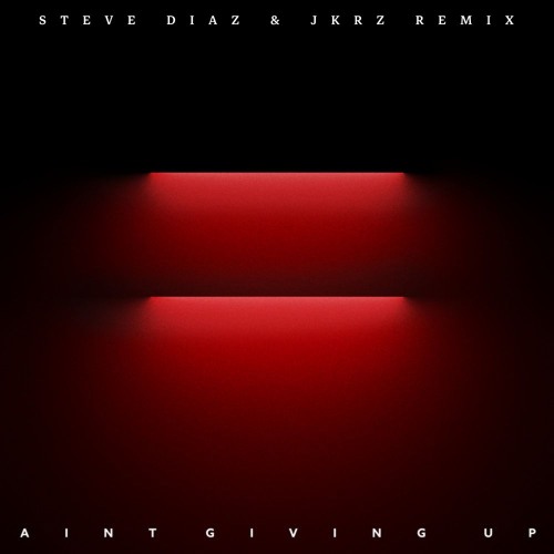 Stream Duke Dumont X Clementine Douglas - Ain't Giving Up (Steve Diaz & JKRZ Remix) ***FREE ...