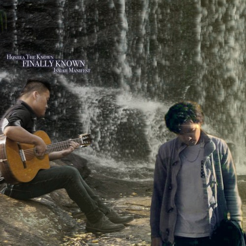 Stream Hoshea The Known, Isaiah Manifest - Finally Known (prod. by ...