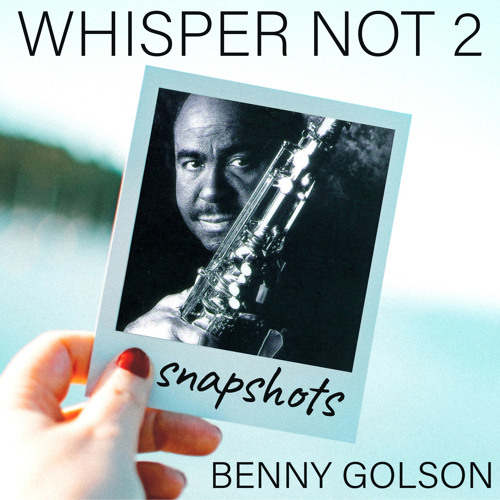 Stream Whisper Not (Live) (Snapshot - theme) [feat. Kevin Hays, Dwayne ...