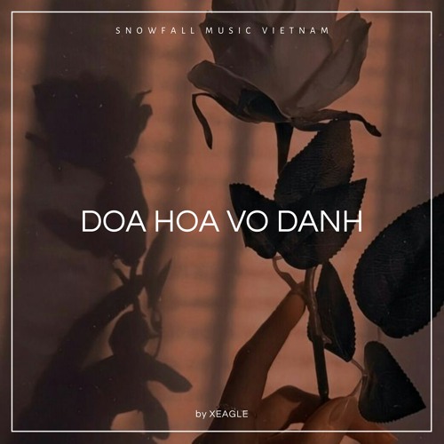 Stream Doa Hoa Vo Danh by Xeagle | Listen online for free on SoundCloud