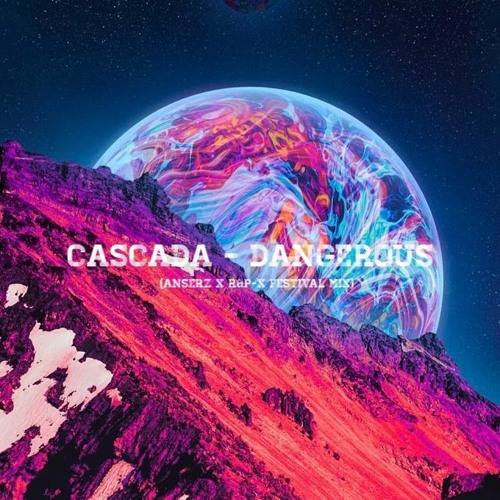 Cascada - Dangerous (AnserZ & R&P-X Festival Mix) [ZOO DIGITAL (ZOOLAND)]