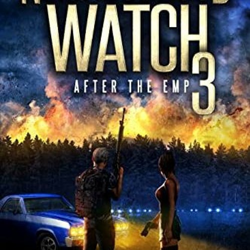 Stream ([ Neighborhood Watch 3, After the EMP (Textbook[ by User 180858532 | Listen online for ...