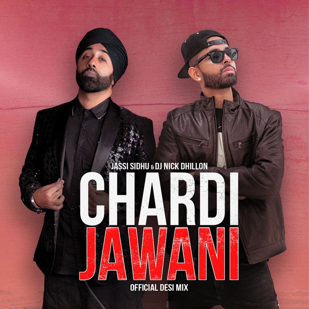 Stream Chardi Jawani - Jassi Sidhu & DJ Nick Dhillon by Nick Dhillon ...