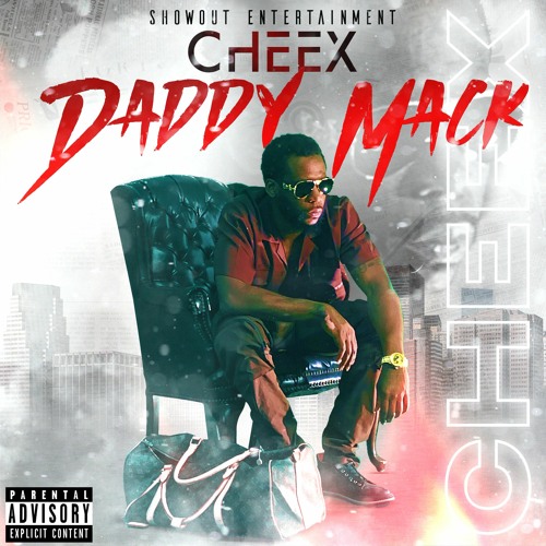 Stream Cheex - Daddy Mack (1) by Showout Entertainment | Listen online ...