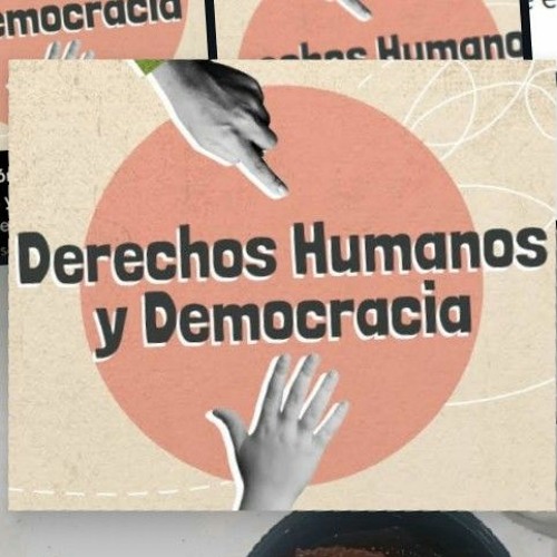 Stream episode vinculación entre derechos humanos y democracia. by Jaime Bueno podcast | Listen ...