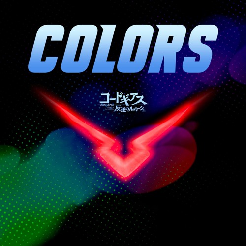 Stream Colors (From Code Geass) by Kaname Music | Listen online for ...