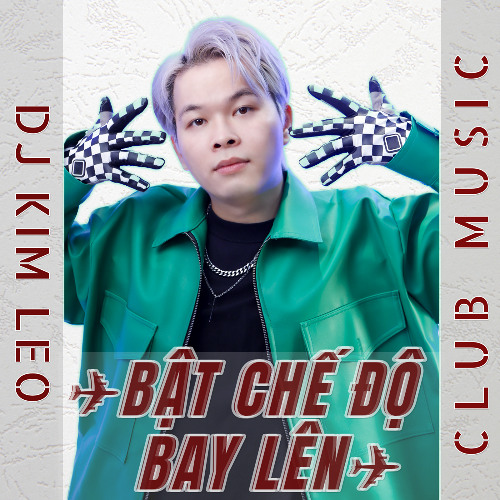 Stream Bật Chế Độ Bay Lên ( Kim Leo edit ) *FREE DOWNLOAD* by DJ Kim ...