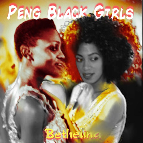 Stream Peng Black Girls by Bethelina | Listen online for free on SoundCloud