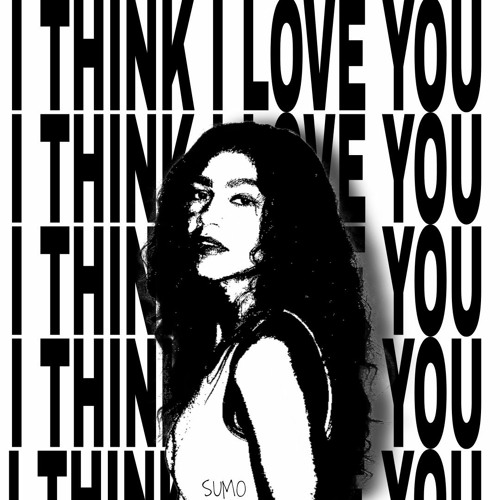 Stream I THINK I LOVE YOU by SUMO | Listen online for free on SoundCloud