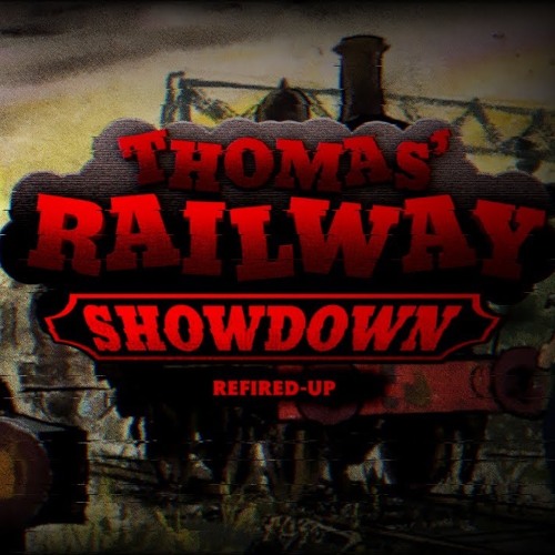 Stream the railway music | Listen to Thomas’ railway showdown: re-fired ...