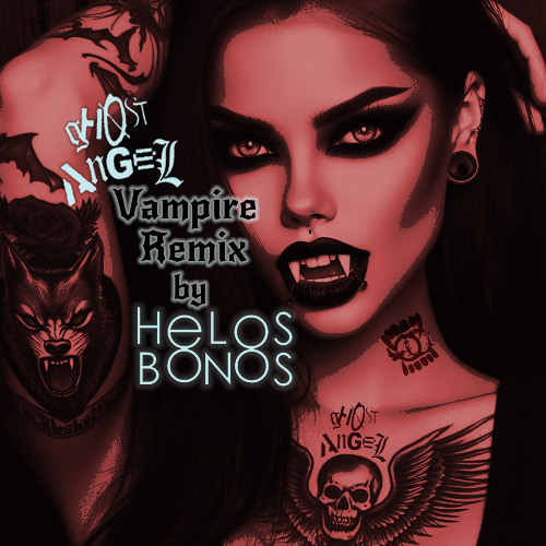 Stream Ghost Angel's "Vampire" Remix by HeLoS BoNoS by HeLoS BoNoS ...