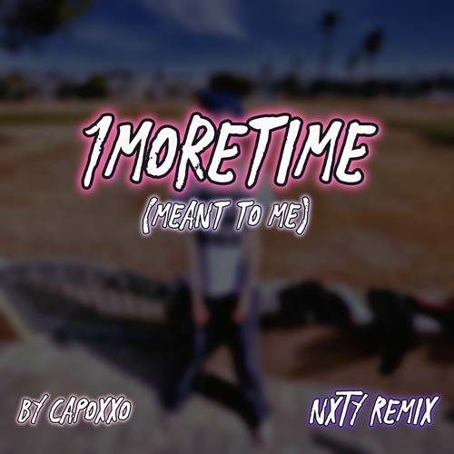 Stream Capoxxo - 1moretime (Remix) by NXTY | Listen online for free on ...