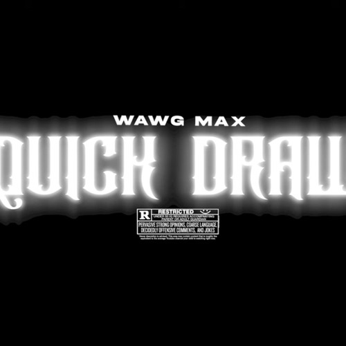 Stream WAWG MAX - Quick Draw by Playmakrr | Listen online for free on ...