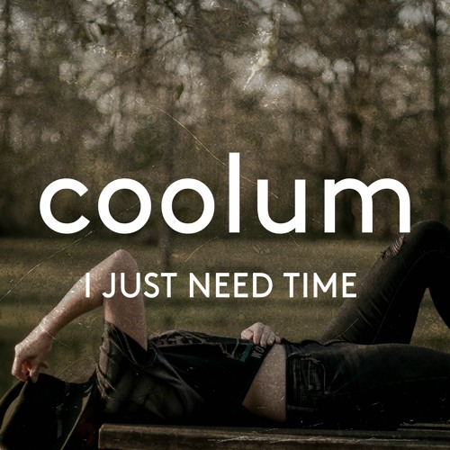 Stream I Just Need Time (FREE DOWNLOAD) by coolummusic | Listen online ...