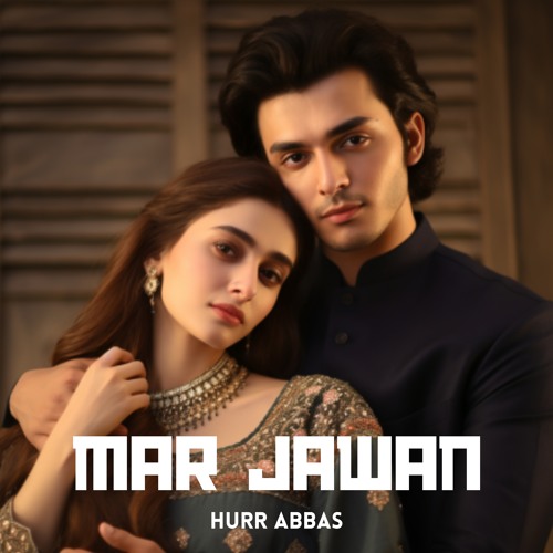 Stream Mar Jawan by Hurr Abbas | Listen online for free on SoundCloud