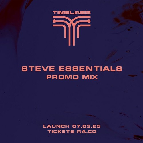 Stream Steve Essentials - Timelines Promo Mix - London, 7 March 2025 by ...