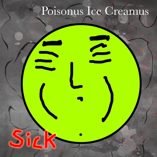 Stream Sick by Poison Ice Cream | Listen online for free on SoundCloud