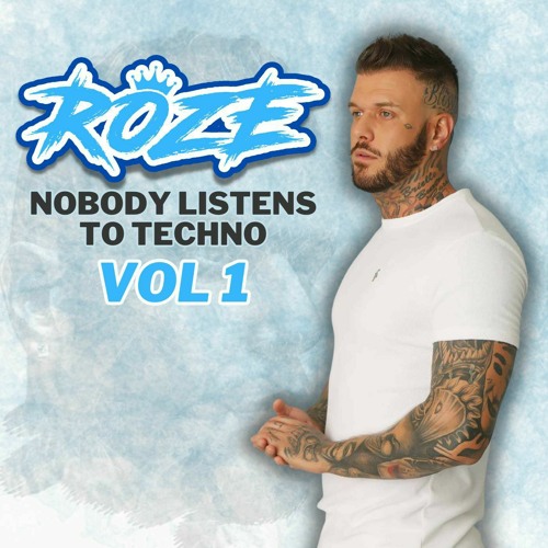 Stream Roze Nobody Listens To Techno Vol 1 30 03 23 By Roze
