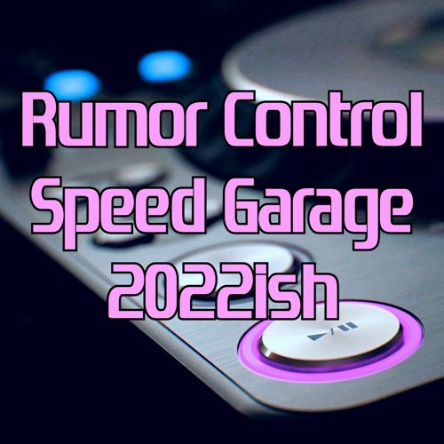 Stream Rumor Control - Speed Garage 2022ish by Rumor Control | Listen ...
