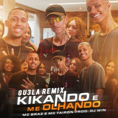MC Braz E MC Tairon - Kikando E Me Olhando (GU3LA Remix) - Dance Elektro