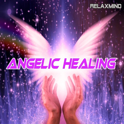 Stream Angelic Healing Phase 1 by Relaxmind | Listen online for free on SoundCloud