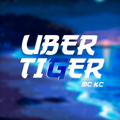 Stream UBER TIGER - MC KC - DJ BIEL GSN by DJ BIEL G$N ♪ | Listen online for free on SoundCloud
