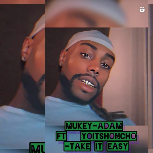 Stream mukey-adam ft yoitshoncho -Take it Easy .mp3 by yoitshoncho ...