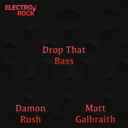 Stream Drop That Bass(Original Mix) by DAMON RUSH | Listen online for ...