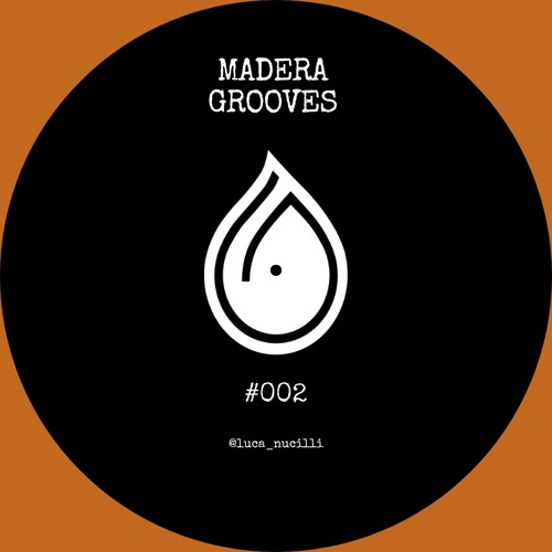 Stream MADERA GROOVES #002 Luca Nucilli by Madera Groove Records | Listen online for free on ...