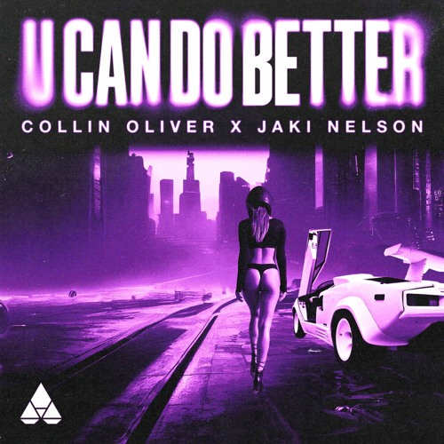 Stream Collin Oliver, Jaki Nelson - U Can Do Better by Liftoff ...