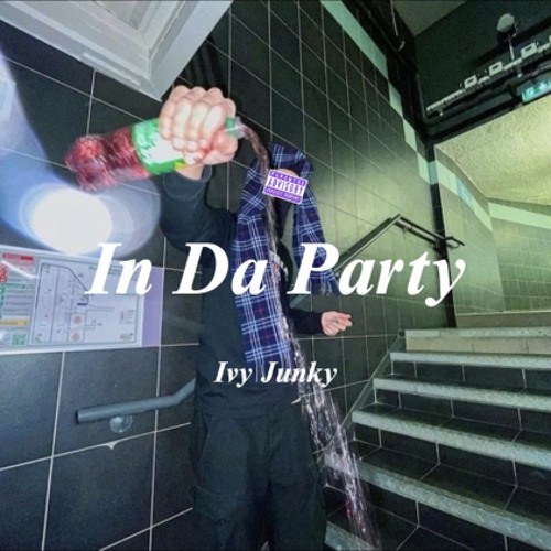Stream In Da Party by Ivy Junky | Listen online for free on SoundCloud