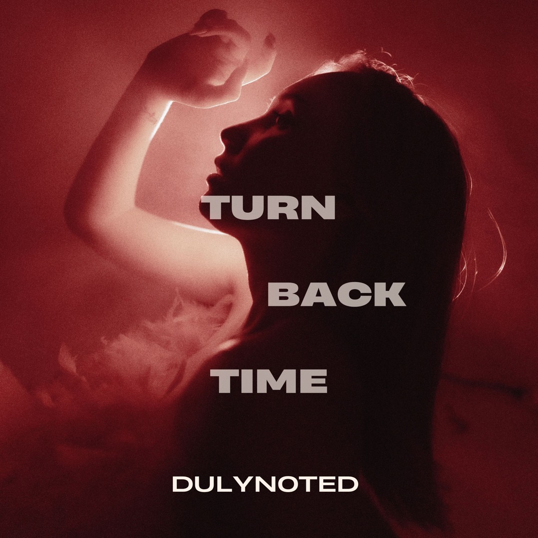 Stream Turn back time by Dulyn0ted | Listen online for free on SoundCloud