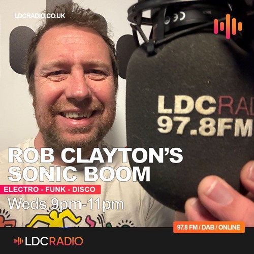 Stream Rob Clayton's Sonic Boom 23 APR 2025 by LDC Radio | Listen ...