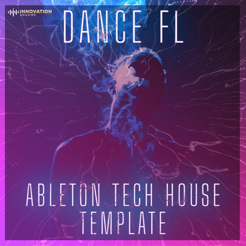 Stream Dance Fl Ableton 11 Tech House Template By Innovation Sounds