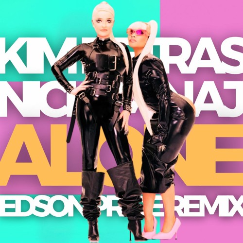 Stream Kim Petras feat. Nicki Minaj - Alone (Edson Pride Remix) by ...