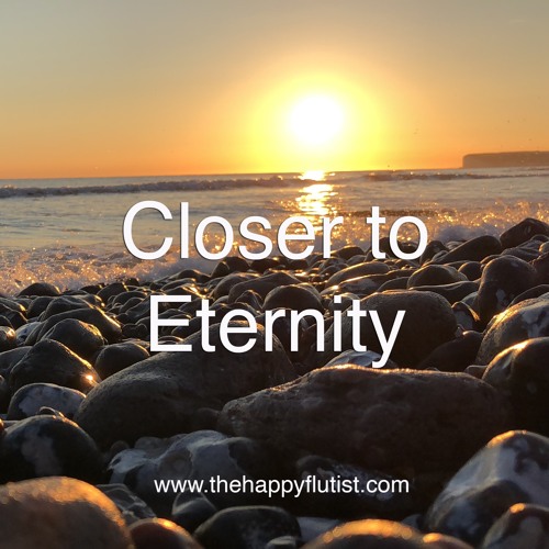 Stream Eternal Tranquility: Closer to Eternity by The Happy Flutist ...