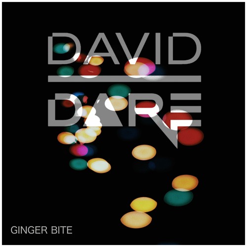 Stream Ginger Bite by DAVID DARE | Listen online for free on SoundCloud
