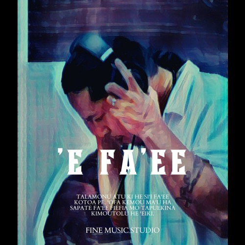 Stream 'E FA'EE by Fine's Music Studio | Listen online for free on ...