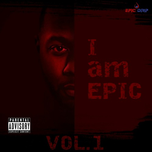 Stream Epic Drip | Listen to I Am Epic Vol. 1 playlist online for free ...