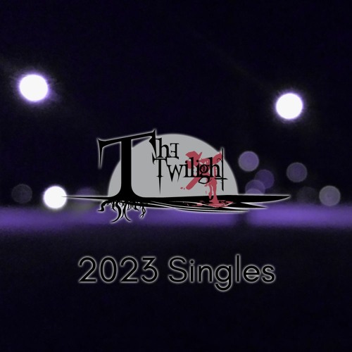 Stream The Twilight | Listen to The Twilight (2023 Singles) playlist online for free on SoundCloud