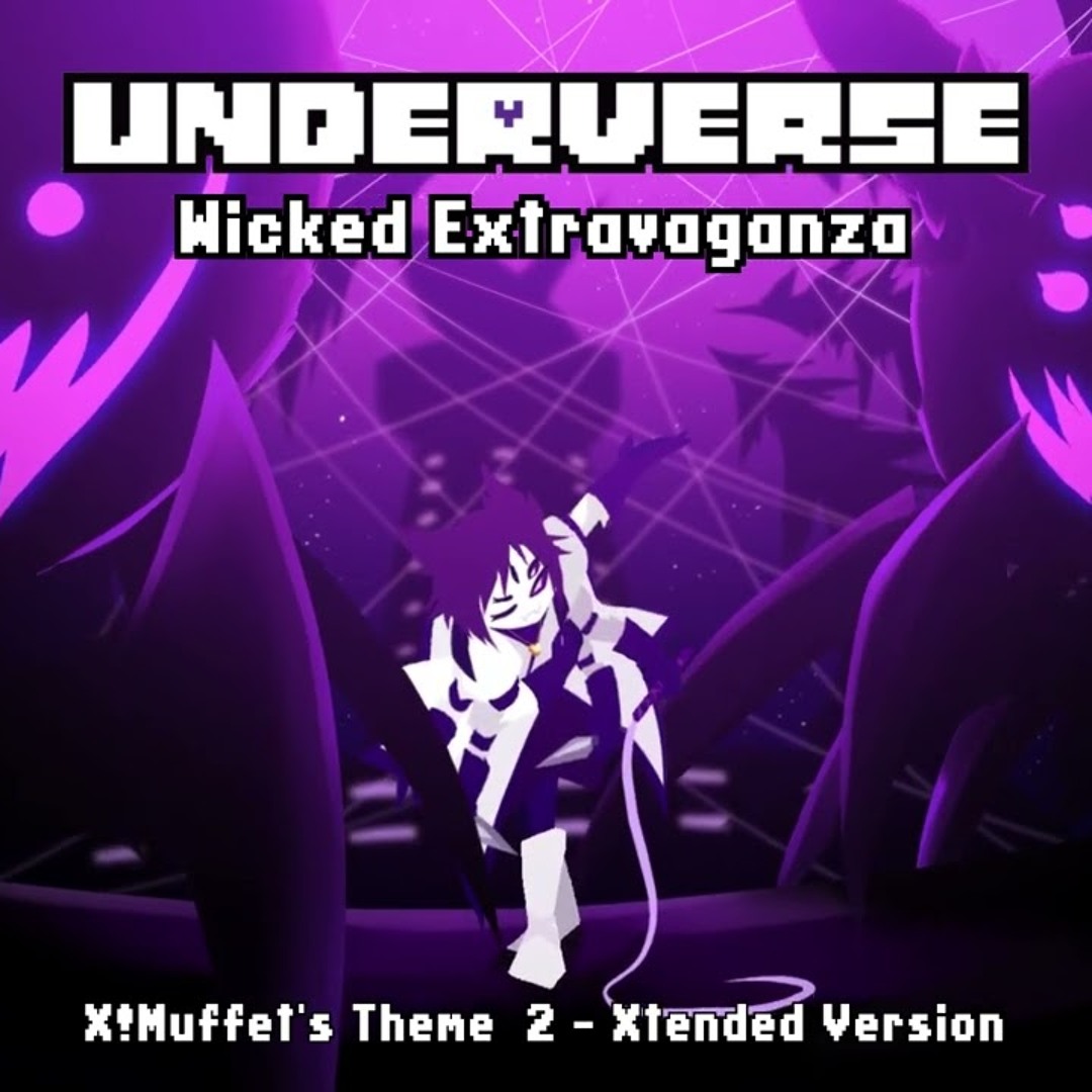 Stream Underverse OST - Wicked Extravaganza [X!Muffet's Theme 2 ...