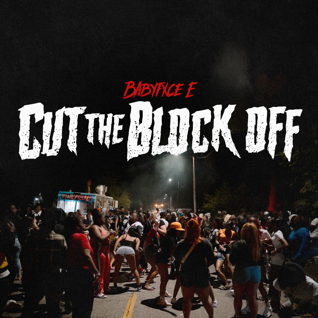 Stream Cut The Block Off by Babyfxce E | Listen online for free on ...
