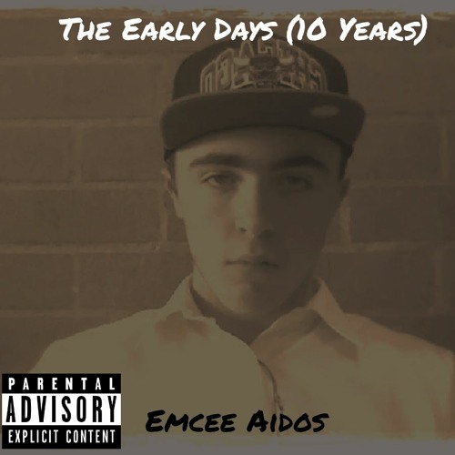 Stream Emcee Aidos The Early Days 10 Years Official Audio By