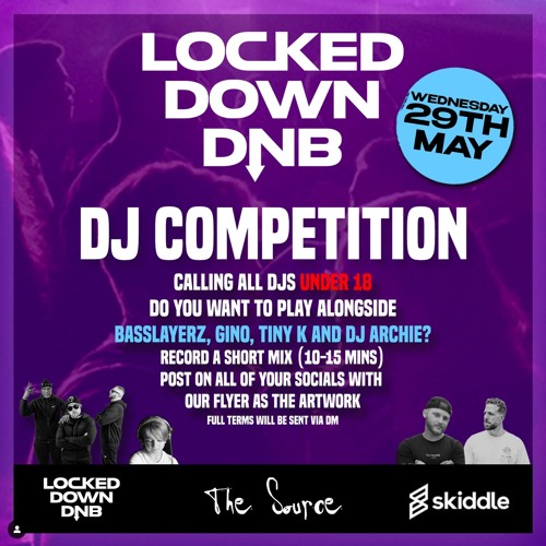 JJL - Locked Down DNB 16+ DJ Competition 2024-04-30